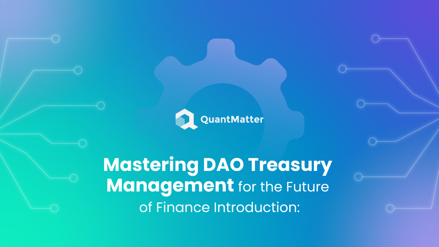 Mastering DAO Treasury Management for the Future of Finance - Quant Matter